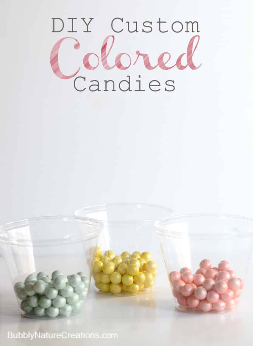 DIY Custom Colored Candies ⋆ Sprinkle Some Fun